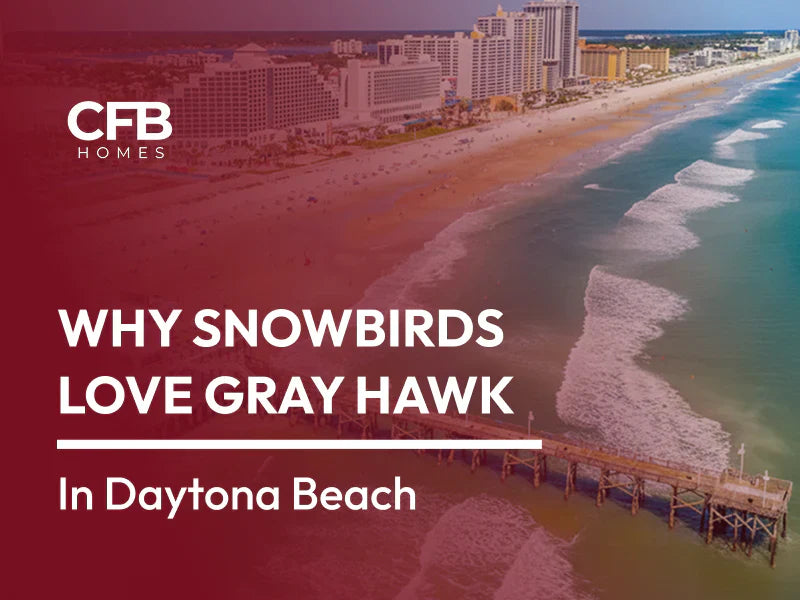 Gray Hawk in Daytona Beach|A Perfect Community for Snowbirds – CFB Homes